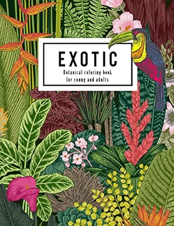 Exotic Botanical Coloring Book for Young and Adults: Beautiful Hand ...