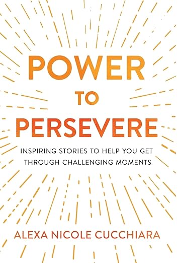 Power to Persevere: Cucchiara, Alexa: 9781641378178: Amazon.com: Books
