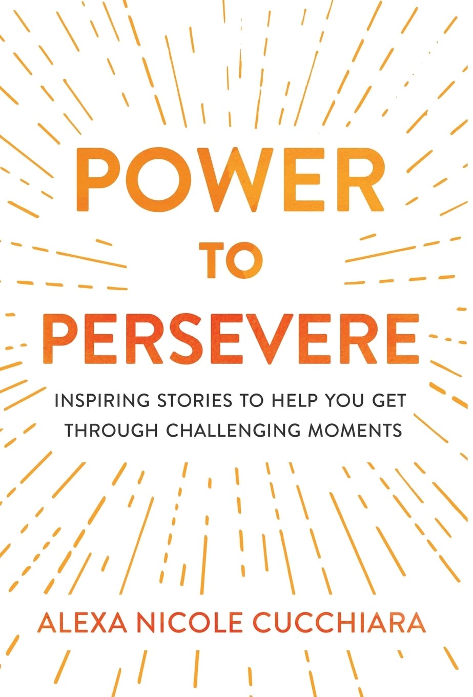 Power to Persevere: Cucchiara, Alexa: 9781641378178: Amazon.com: Books