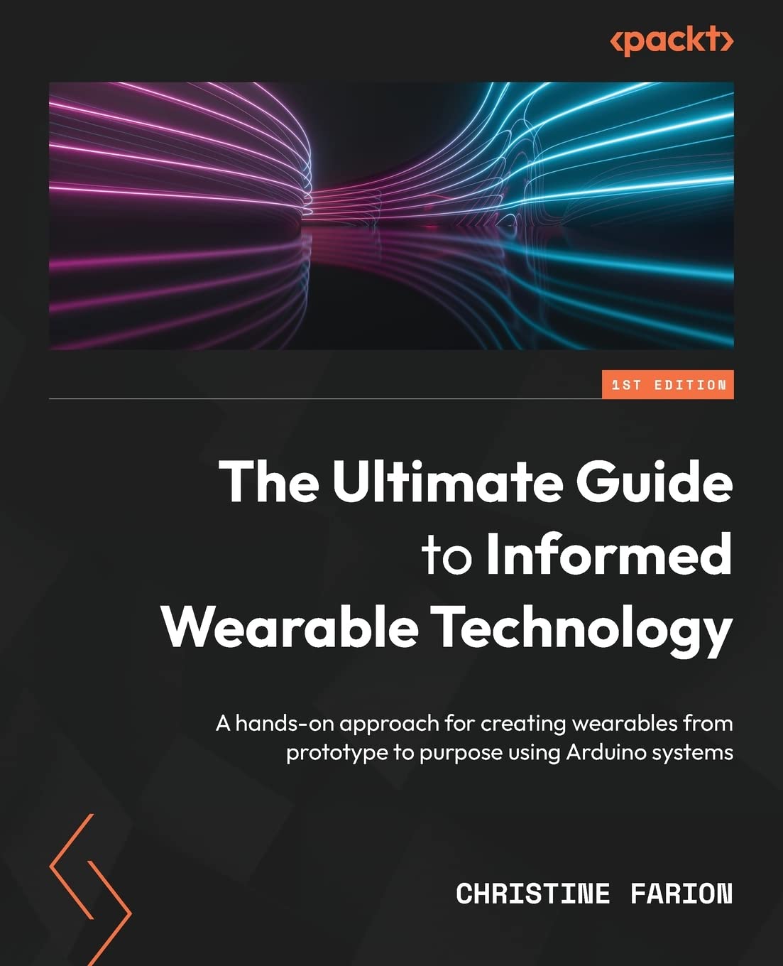 The Ultimate Guide to Informed Wearable Technology: A hands-on approach ...