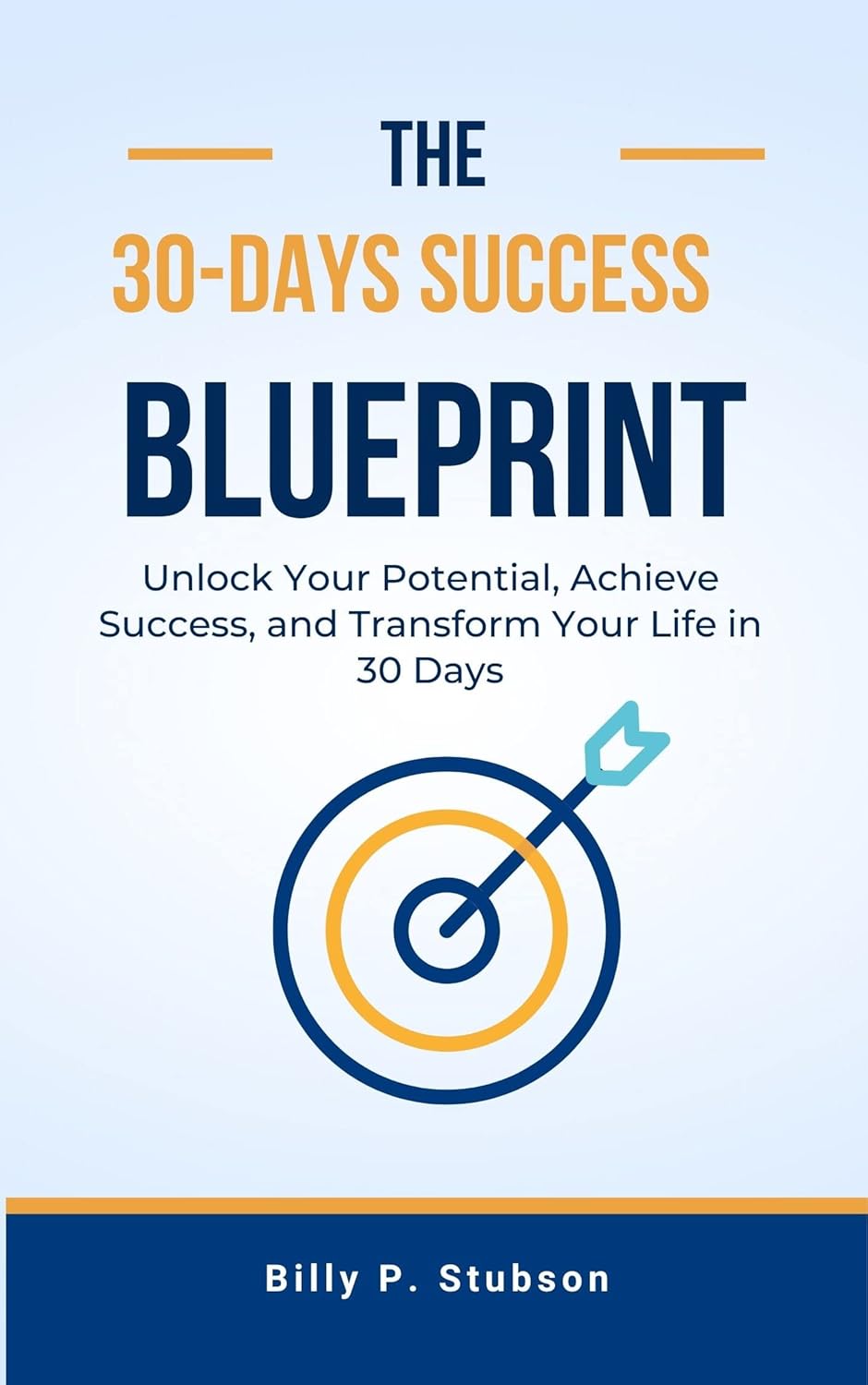 THE 30-DAY SUCCESS BLUEPRINT: Unlock Your Potential, Achieve Success ...