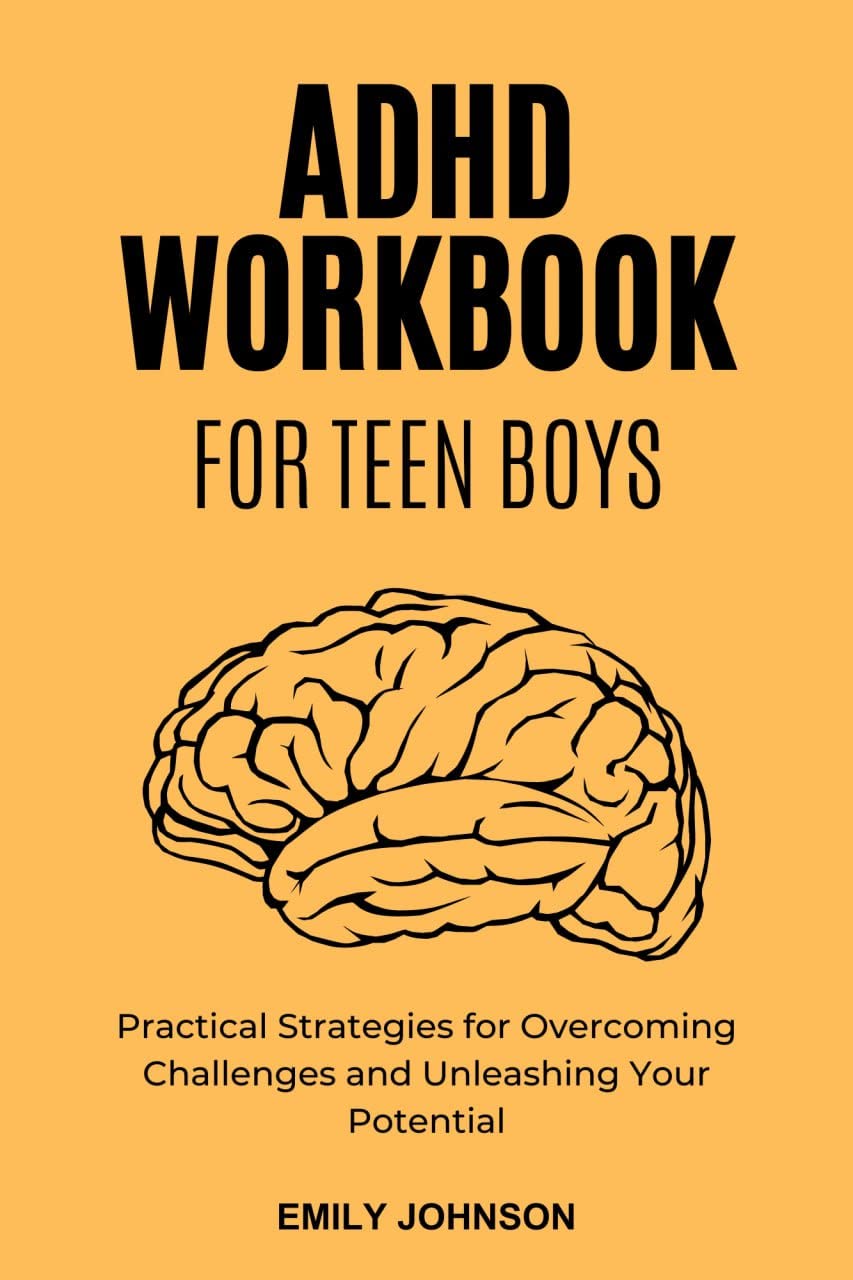 ADHD Workbook for Teen Boys: Practical Strategies for Overcoming ...