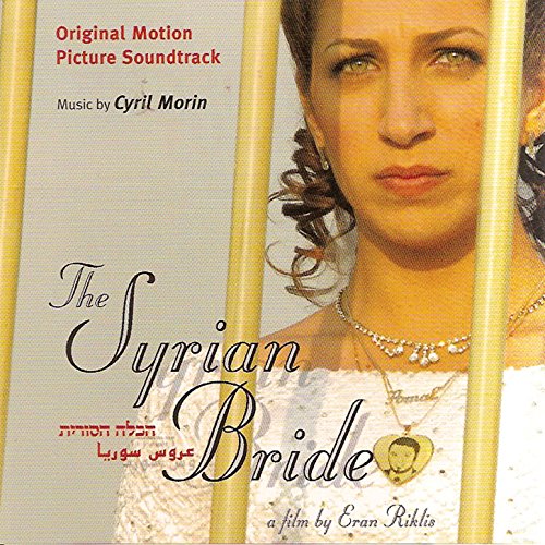 The Syrian Bride (Original Motion Picture Soundtrack) : Cyril Morin ...