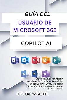 GUÍA DEL USUARIO DE MICROSOFT 365 COPILOT AI: La guía del usuario completa y actualizada de ...