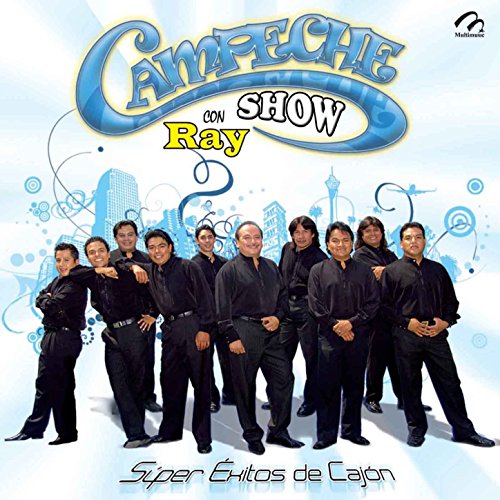 Amazon Music - Campeche Show Con RayのSúper Éxitos de Cajón - Amazon.co.jp