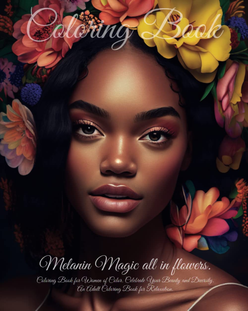Melanin Magic all in flowers. Coloring Book for Women of Color ...
