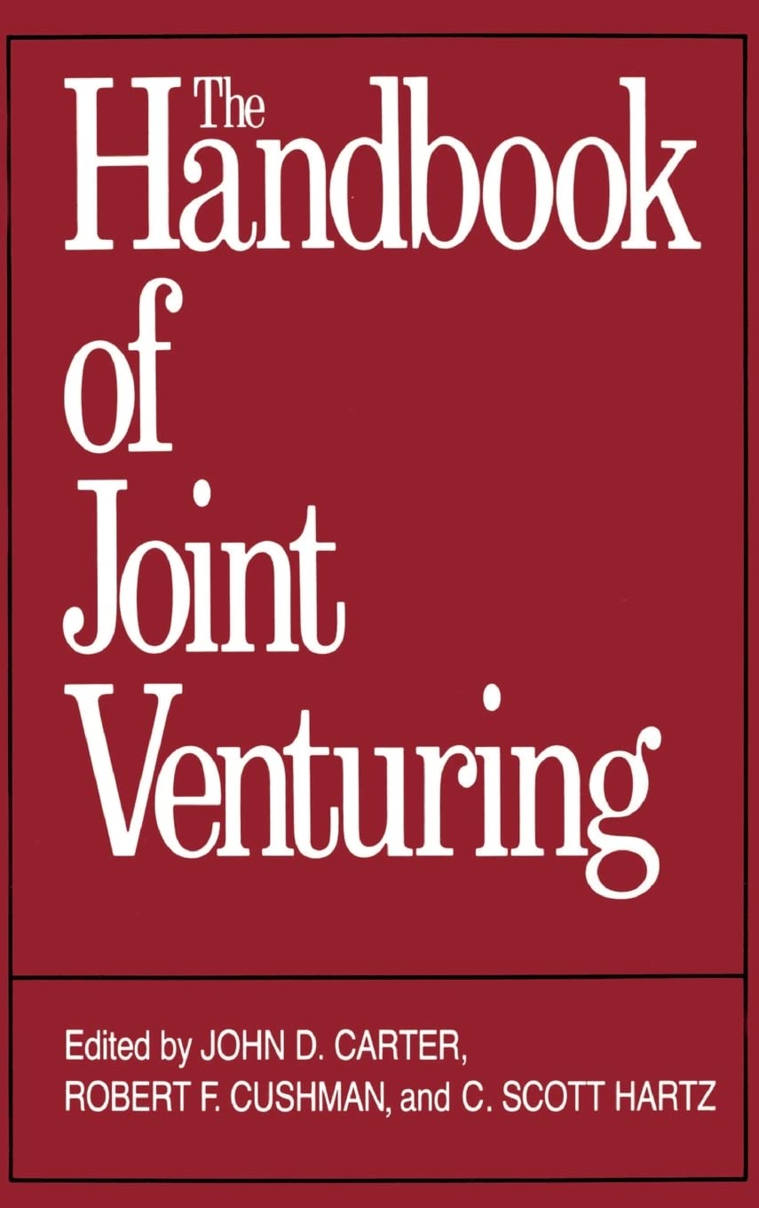 The Handbook of Joint Venturing: Carter, John D, Hartz, C Scott ...