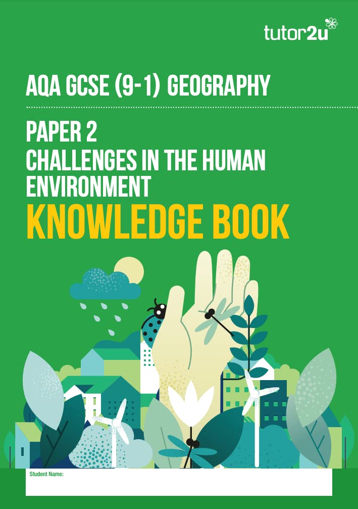 AQA GCSE Geography Knowledge Book for Paper 2 Challenges in the Human ...