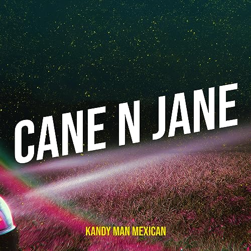 Cane n Jane by KANDY MAN MEXICAN on Prime Music