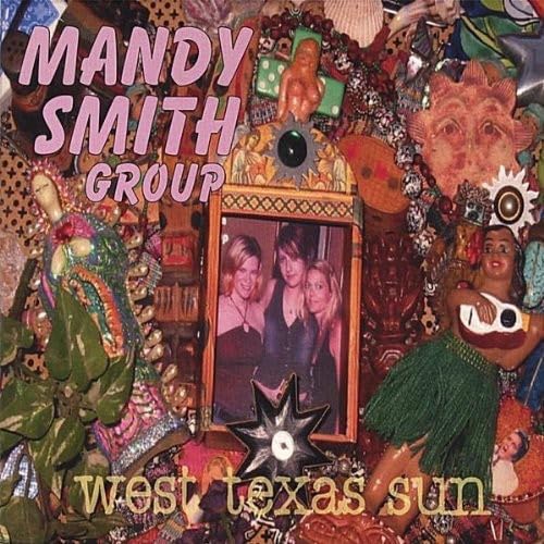 Mandy Smith, Mandy Smith Group - West Texas Sun - Amazon.com Music