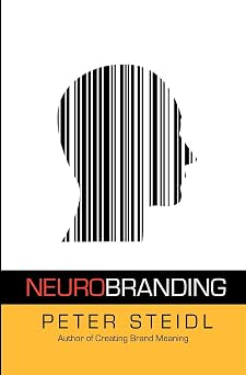 Neurobranding: Steidl, Peter: 9781475193114: Amazon.com: Books
