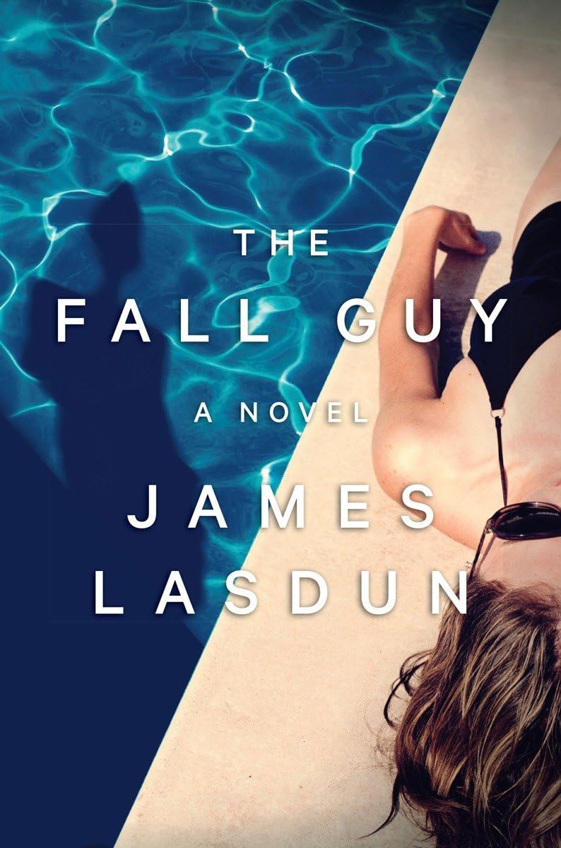 The Fall Guy: A Novel: Lasdun, James: 9780393292329: Amazon.com: Books