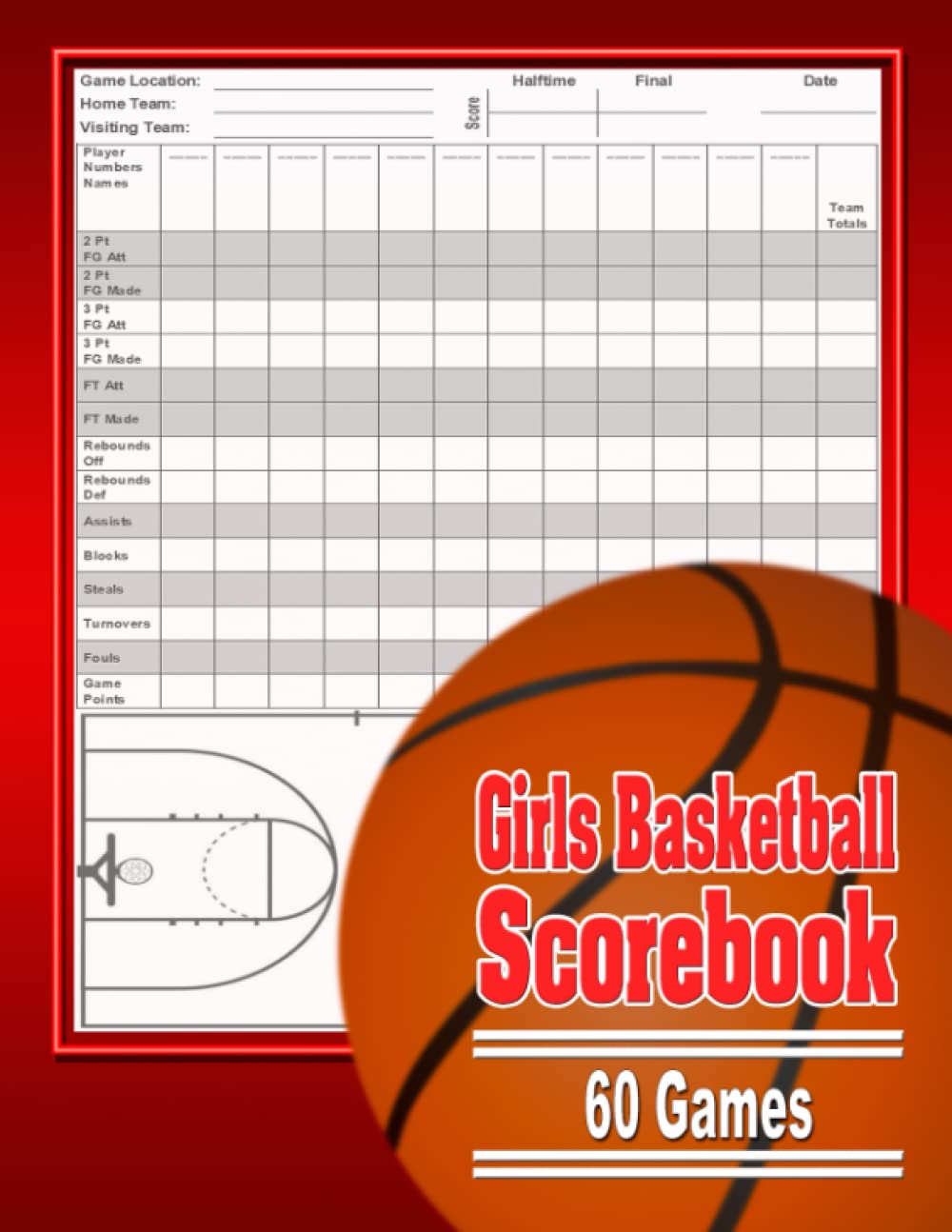 Girls Basketball Scorebook: Basketball Stat Sheets Book with Blank ...