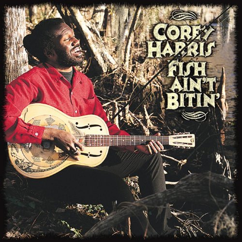 Amazon.com: Fish Ain't Bitin' : Corey Harris: Digital Music