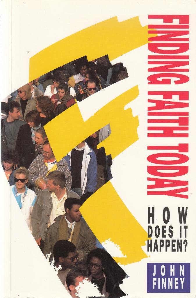 Finding Faith Today: How Does It Happen? (Evangelism Research Findings ...