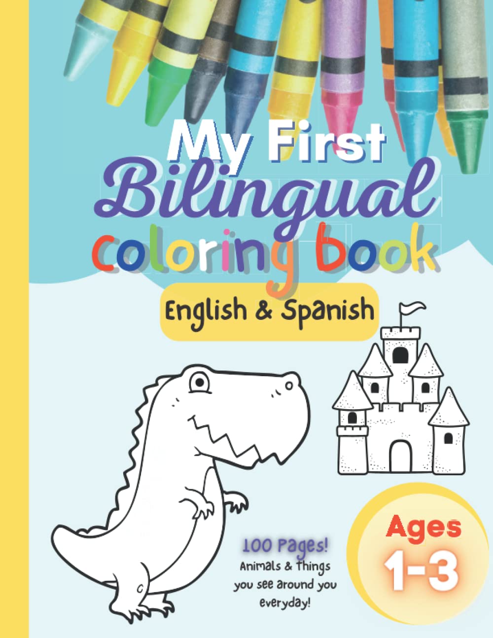 My First Bilingual Coloring Book Ages 1-3: 100 Things for Toddlers to ...