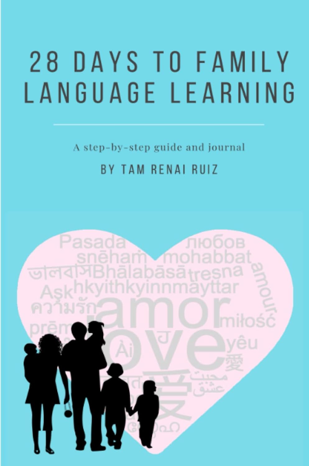 28 Days to Family Language Learning: A step-by-step guide and journal ...