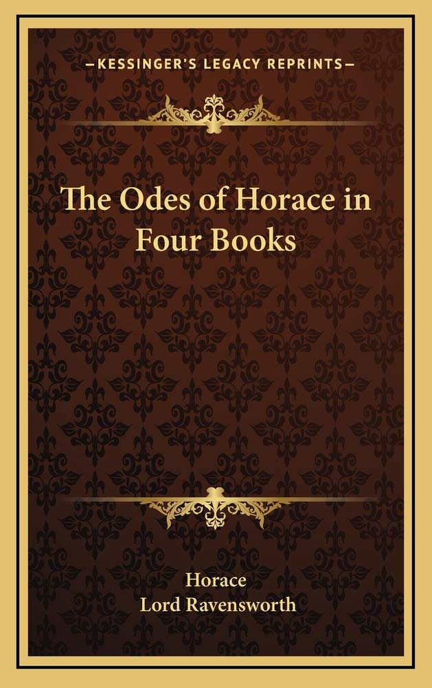 The Odes of Horace in Four Books: Horace, Ravensworth, Lord ...