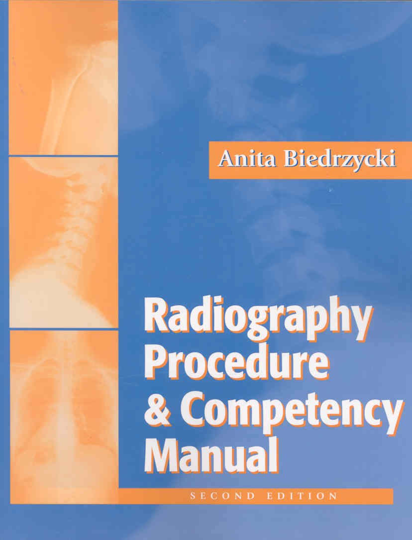 Radiography Procedure and Competency Manual: 9780803618749: Medicine ...