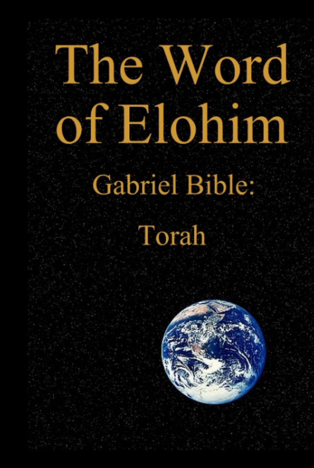 The Word of Elohim: Gabriel Bible: Torah: Martin, Lonnie: 9798363630385 ...