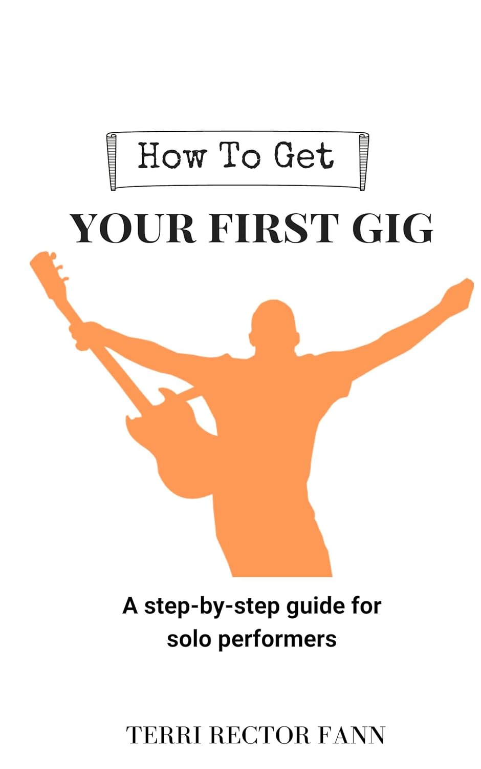 How to Get Your First Gig: A Step-by-Step Guide for Solo Music ...