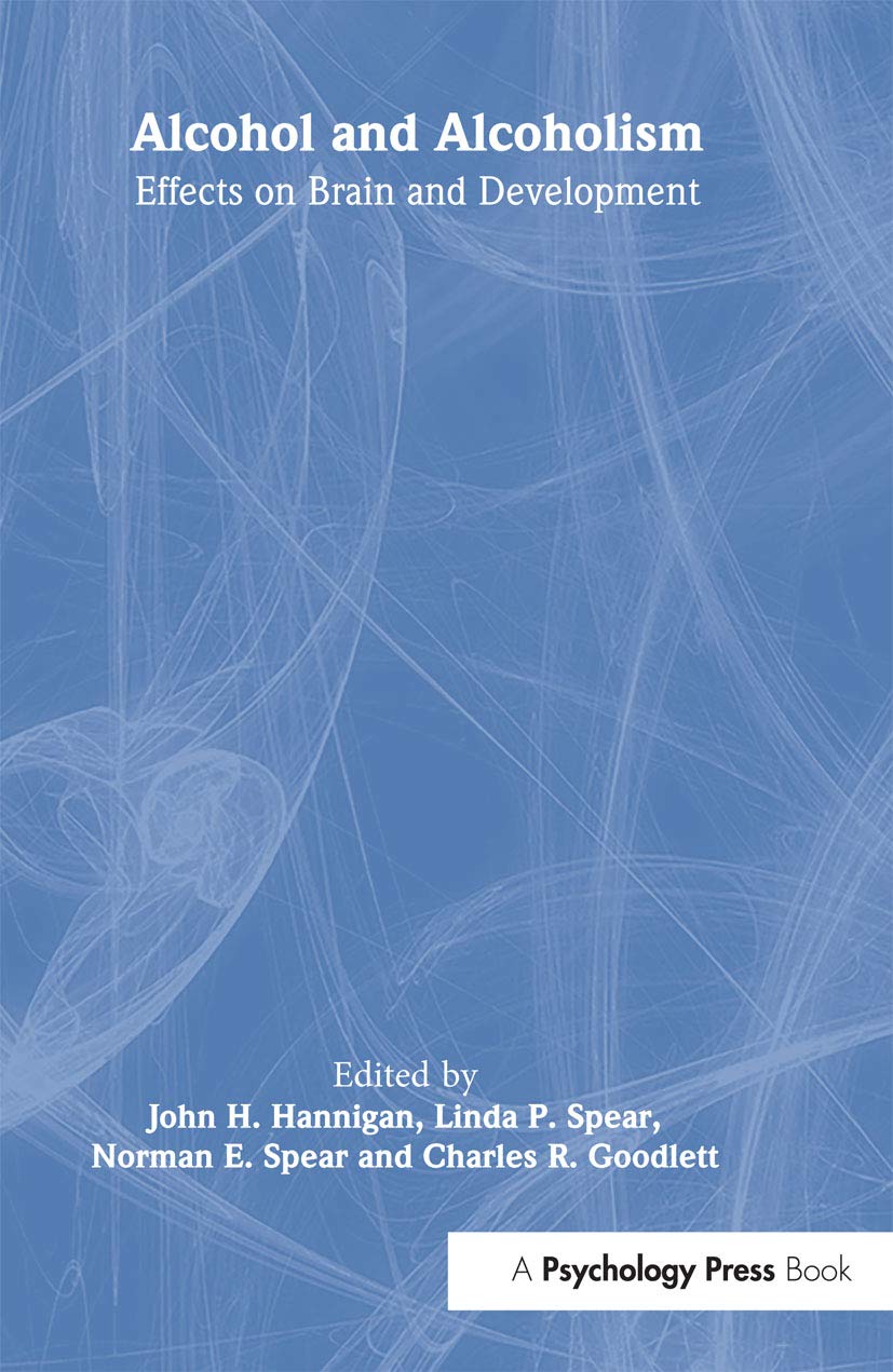 Alcohol and Alcoholism: Effects on Brain and Development: 9780805826869 ...