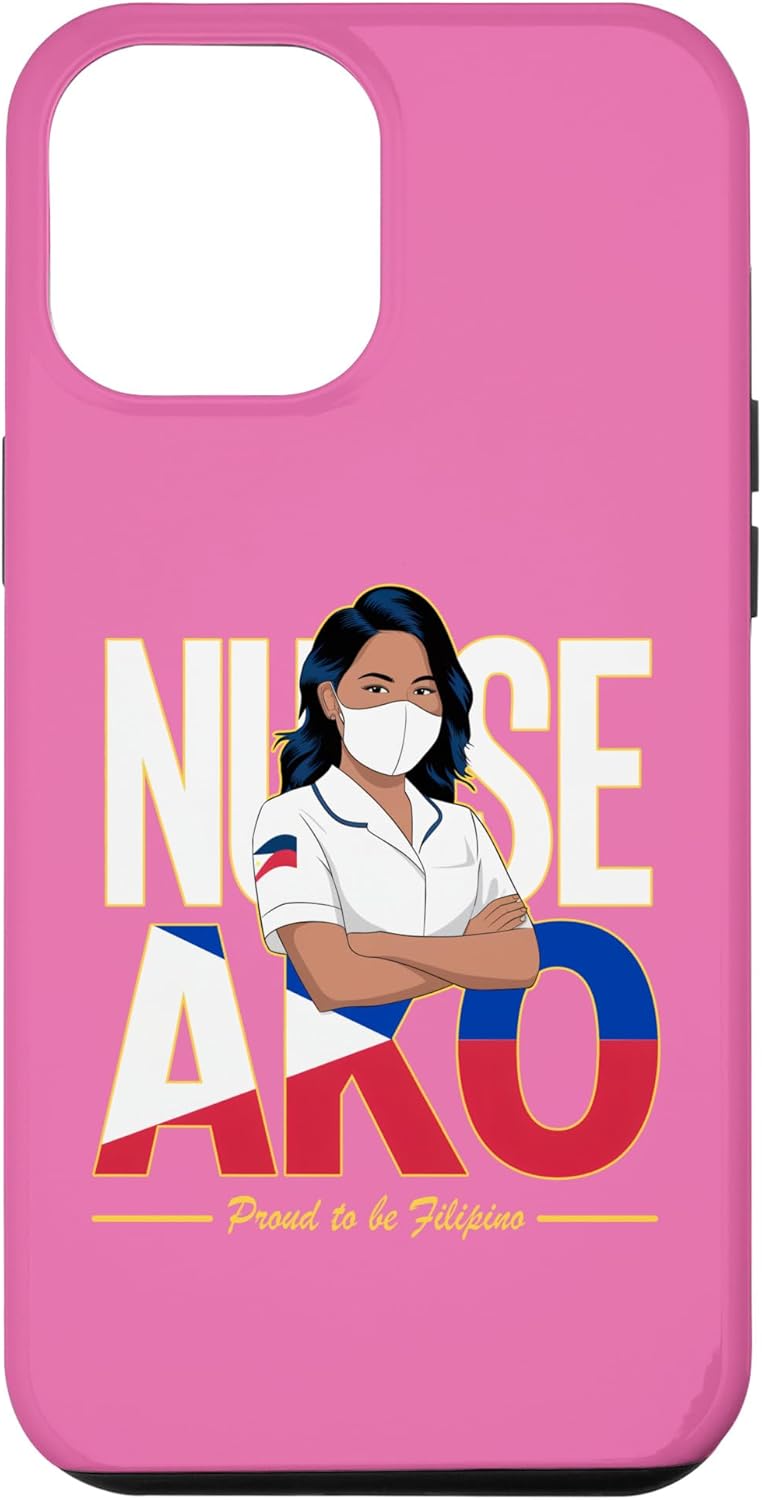 Amazon.com: iPhone 13 Pro Max Proud Nurse Ako Filipino Pinoy Heritage ...