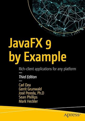JavaFX 9 by Example: Dea, Carl, Grunwald, Gerrit, Pereda, José ...