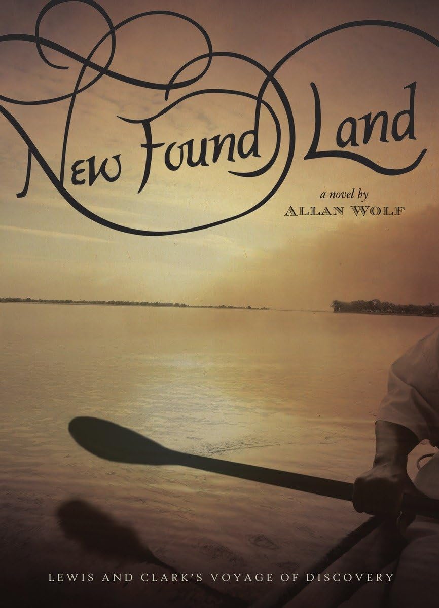 Amazon.com: New Found Land: Lewis and Clark's Voyage of Discovery ...