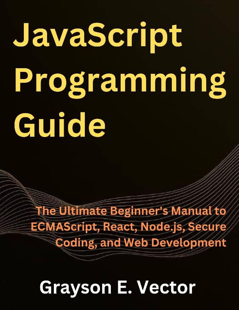 Amazon.com: JavaScript Programming Guide: The Ultimate Beginner's Manual to ECMAScript, React ...