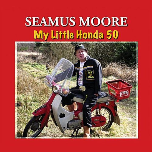 Play My Little Honda 50 by Seamus Moore on Amazon Music