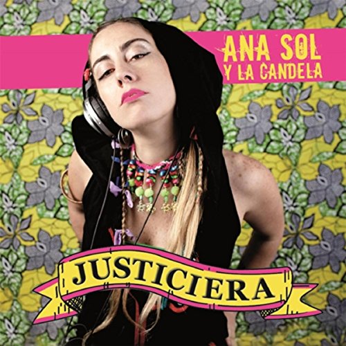 Play Justiciera by Ana Sol & La Candela on Amazon Music