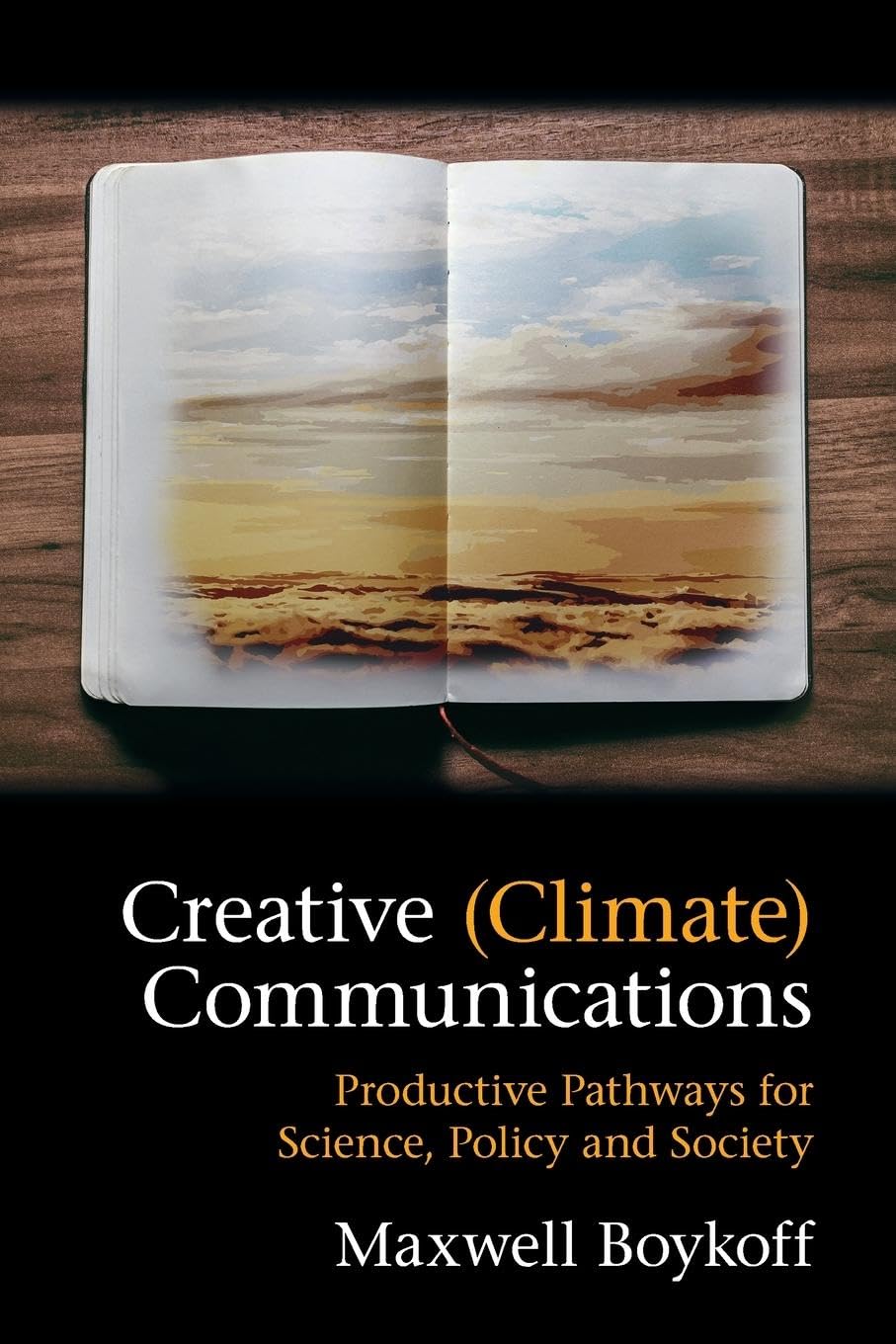 Creative (Climate) Communications: Productive Pathways for Science ...
