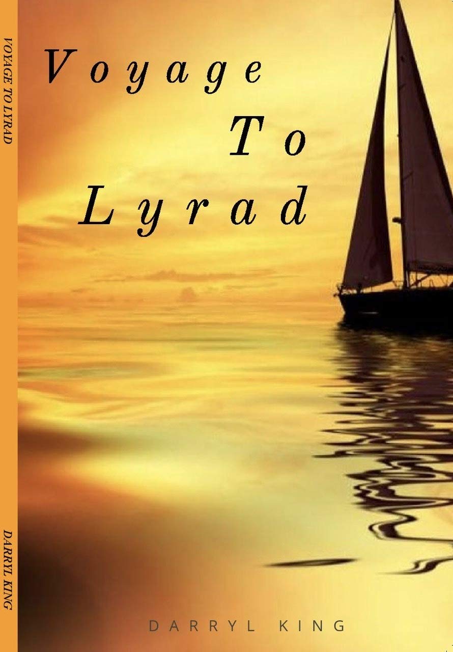Voyage To Lyrad: Darryl King: 9780578604831: Amazon.com: Books