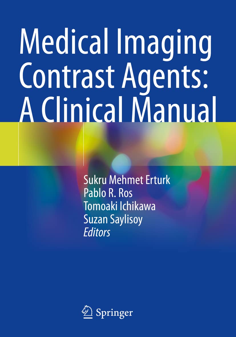 Medical Imaging Contrast Agents: A Clinical Manual: 9783030792589 ...