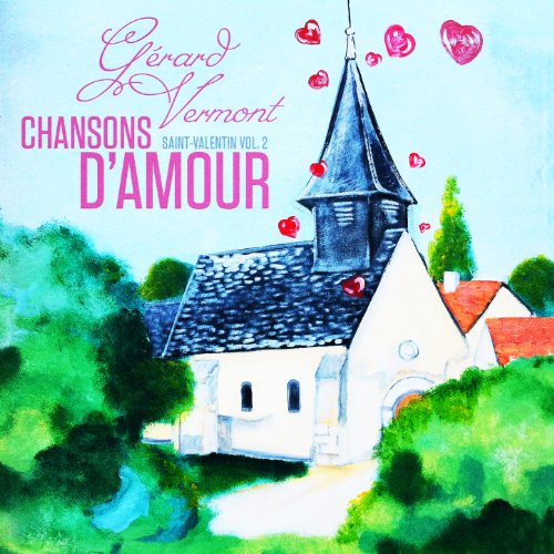 Amazon Music - Gérard VermontのChansons d'amour, Vol. 2 (Saint Valentin ...