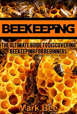 Amazon.com: Beekeeping: The ultimate guide to discover Beekeeping for ...