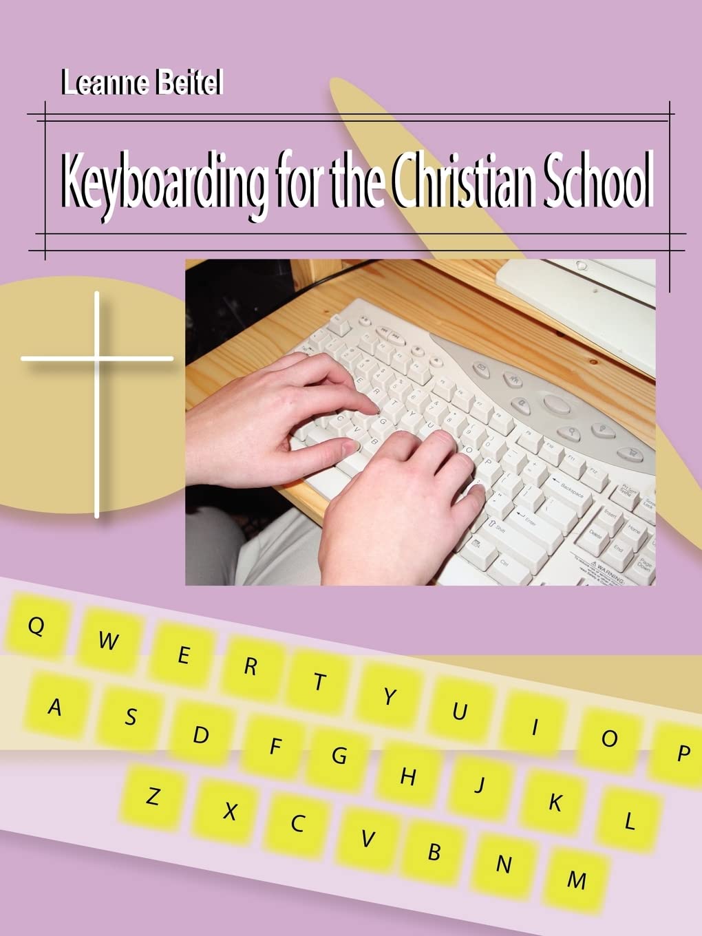 Keyboarding for the Christian School: Beitel, Leanne: 9780595383191 ...