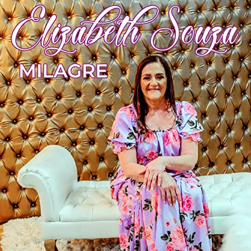 Écouter Milagre par Elizabeth Sousa sur Amazon Music Unlimited