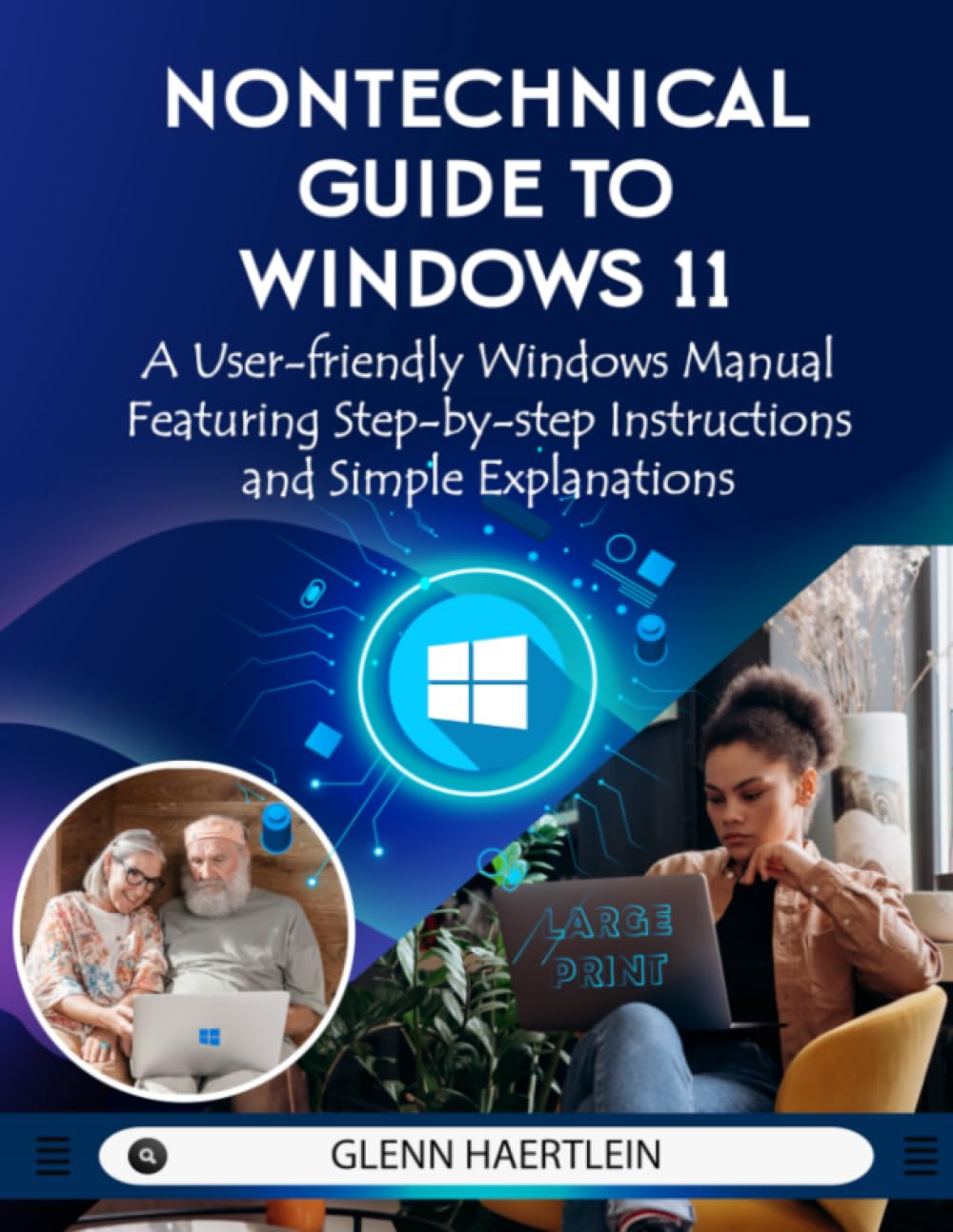 Snapklik.com : Nontechnical Guide To Windows 11: A User-Friendly Windows Manual Featuring Step ...