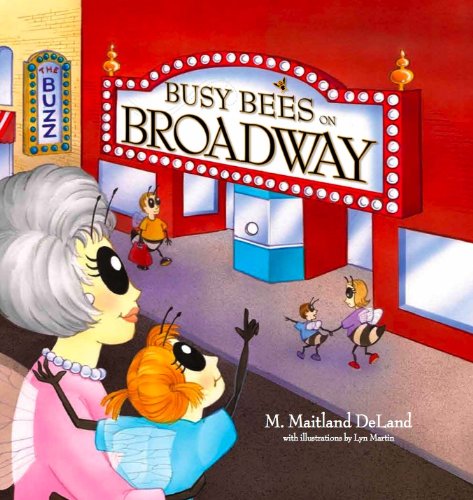 Busy Bees on Broadway - Kindle edition by DeLand, M. Maitland. Children ...