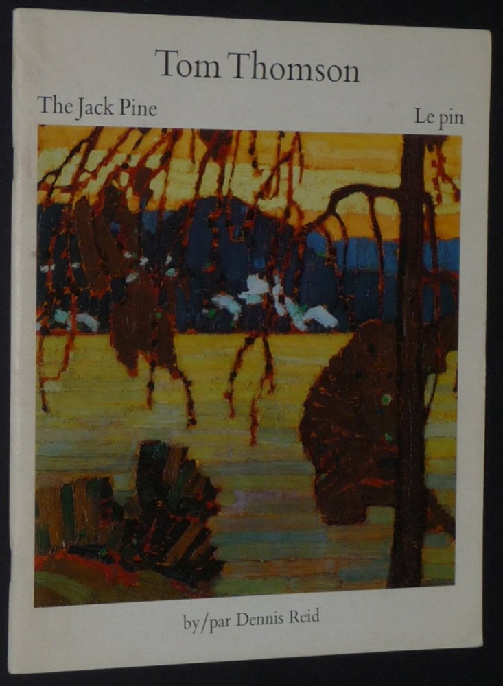 Tom Thomson: The jack pine = Tom Thomson : Le pin (Masterpieces in the ...