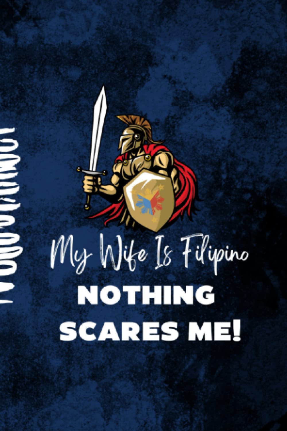Filipino Journal My Wife Is Filipino Funny Fathers Day Gift ...