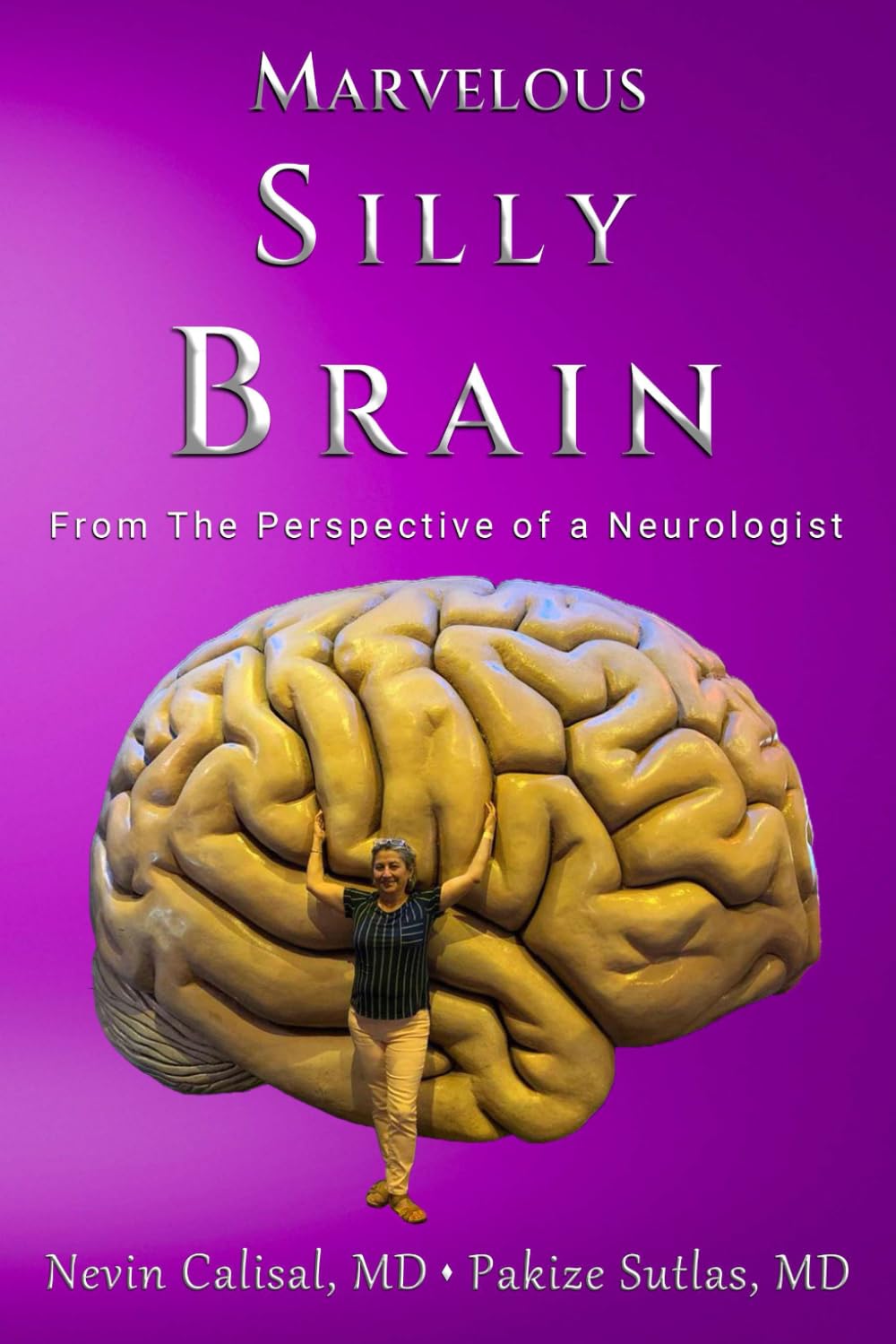 Amazon.com: Marvelous Silly Brain: From the Perspective of a ...