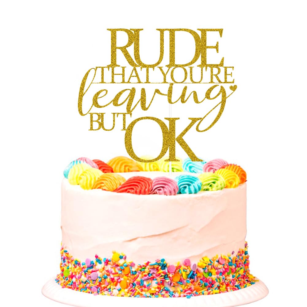 Amazon.com: SWEETTALA Rude That You're Leaving But OK Cake Topper, Who ...