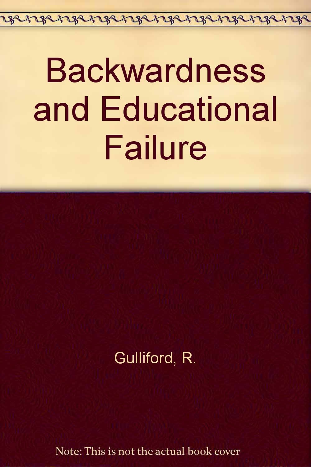 Backwardness and Educational Failure: Gulliford, E.: Amazon.com: Books