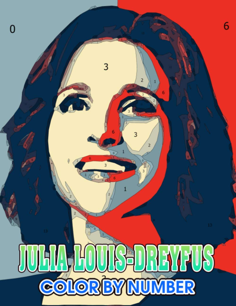 Buy Julia louis-dreyfus Color by Number: Julia louis-dreyfus Color Book ...