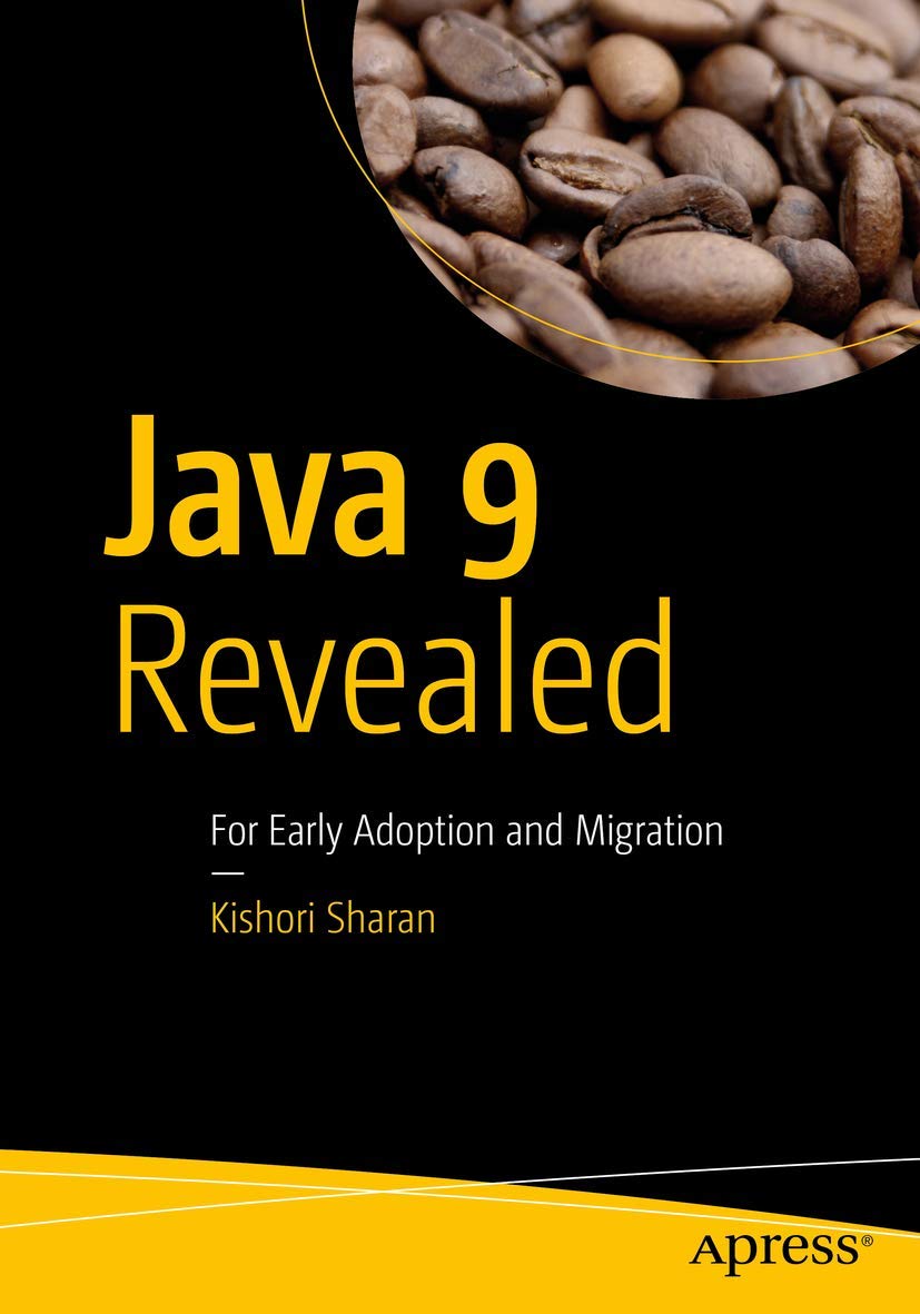 Java 9 Revealed: For Early Adoption and Migration: Sharan, Kishori ...