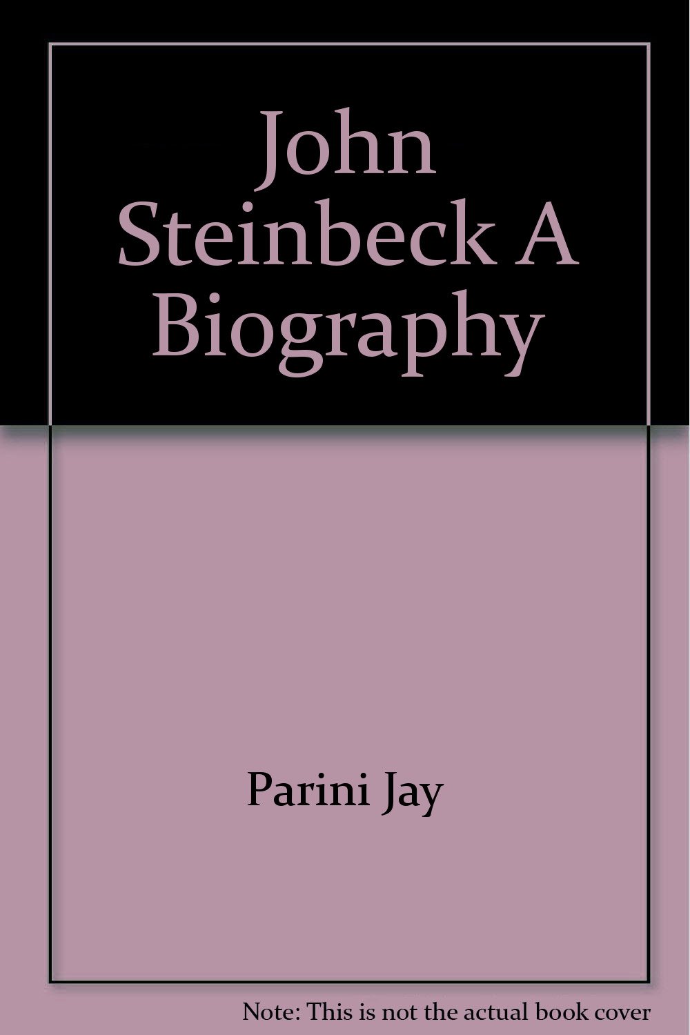 John Steinbeck A Biography: Parini, Jay: 9780749396527: Amazon.com: Books