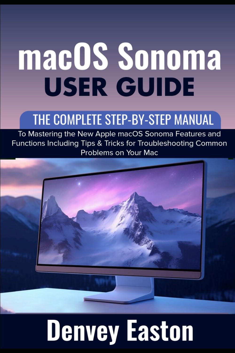 Amazon.com: macOS Sonoma User Guide: The Complete Step-by-Step Manual to Mastering the New Apple ...